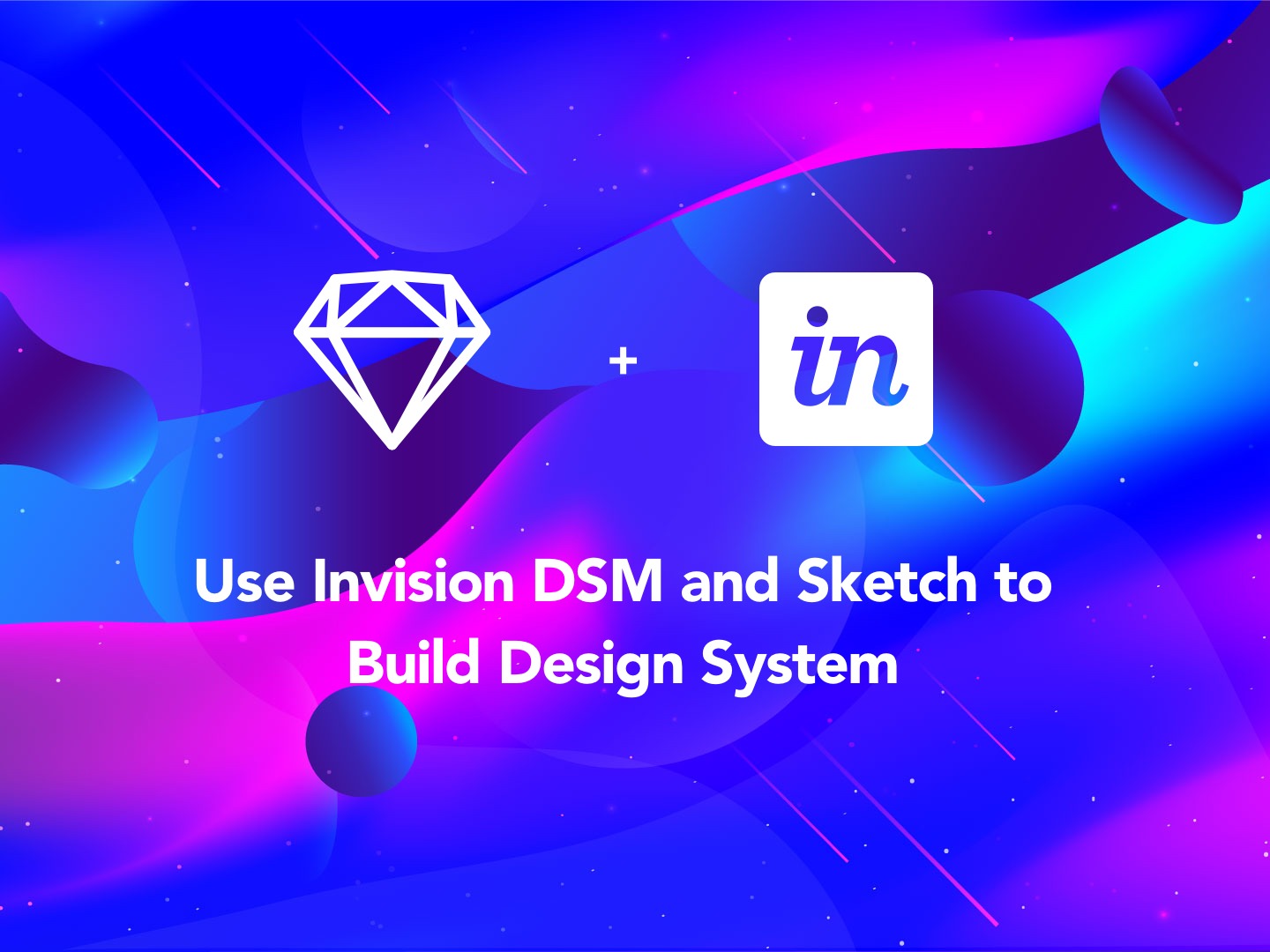 2020新设计系统攻略 | 分步详解如何用Invision DSM + Sketch打造“原子设计系统”_樊小花0901-站酷ZCOOL