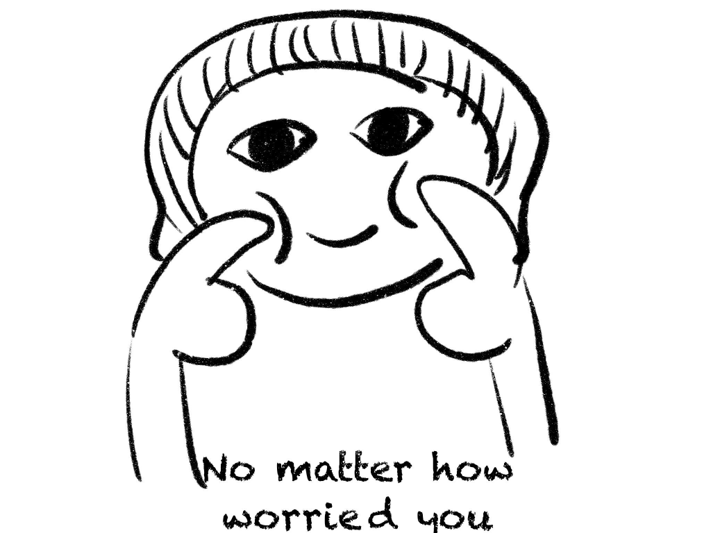 再难也要挤出微笑-no worried be happy_elmayuuuart-站酷ZCOOL