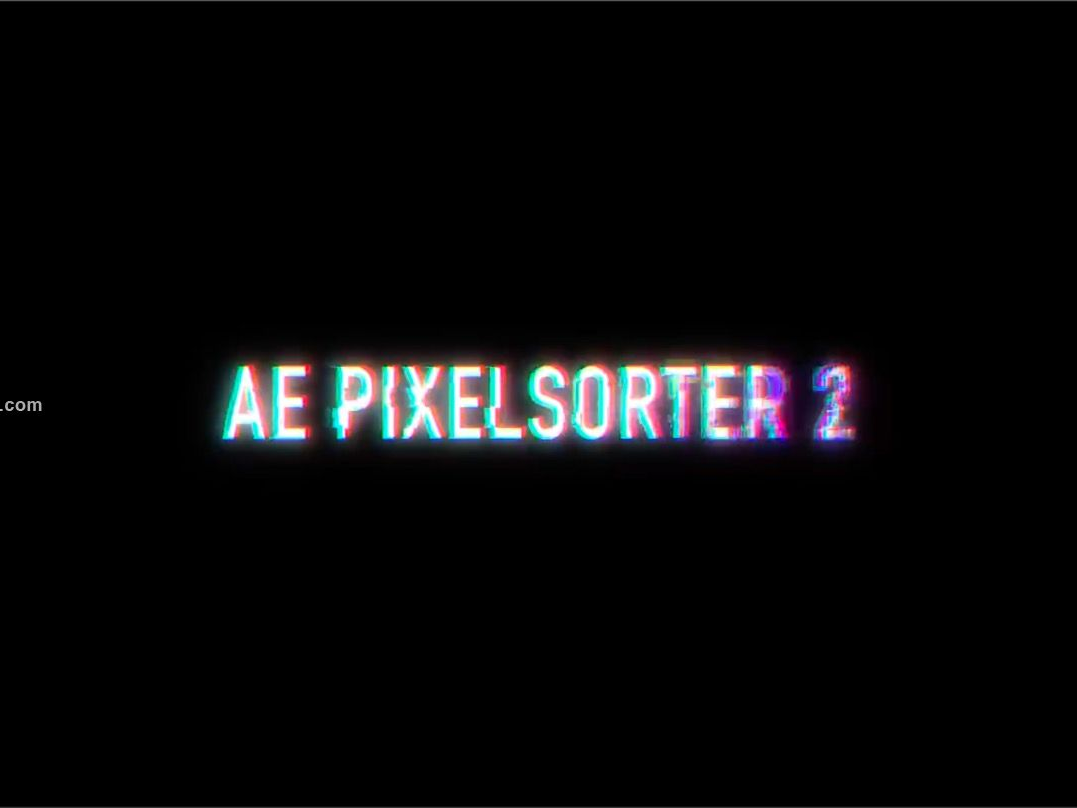 AE Pixel Sorter 2 for Mac(像素排序工具)_一念浮萍-站酷ZCOOL