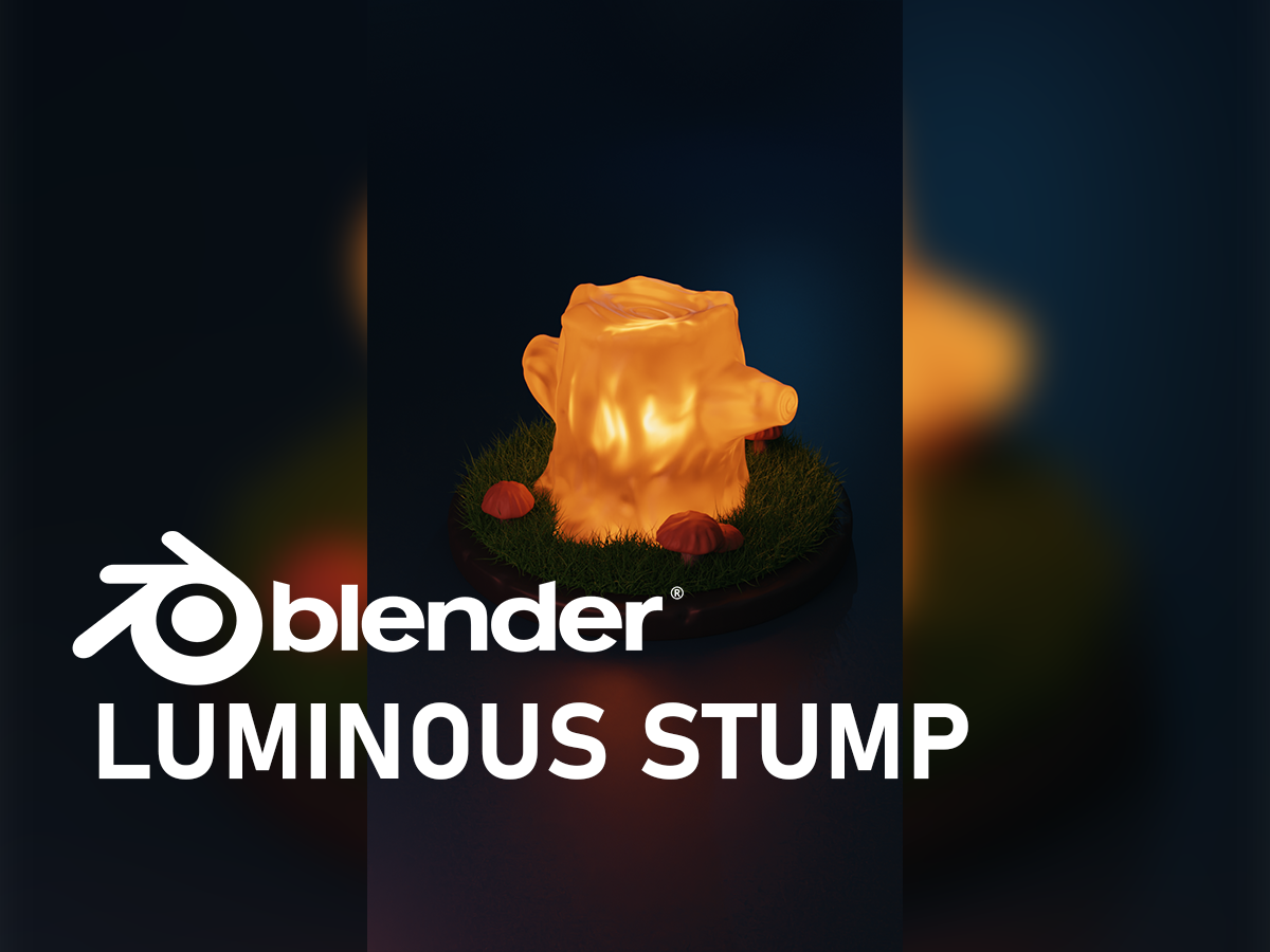 【Blender】Luminous stump_White_Guys-站酷ZCOOL